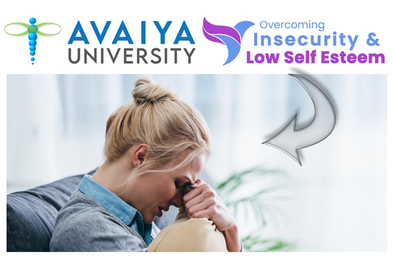 Overcoming Insecurity & Low Self-Esteem - 20 Great Teachers - AVAIYA