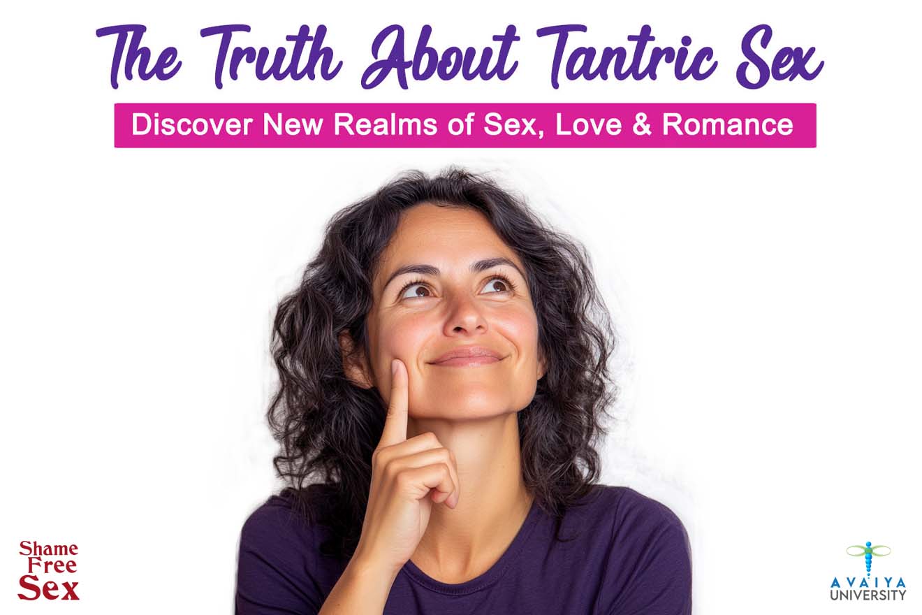 The Truth About Tantric Sex - Lifetime Access - Special - AVAIYA